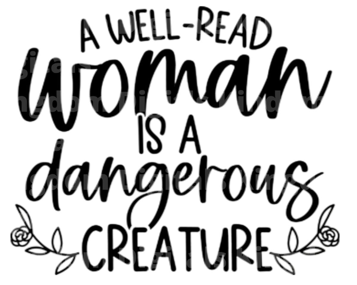 A Well Read Woman Is a Dangerous Creature SVG Cut File – Kingdom Art ...