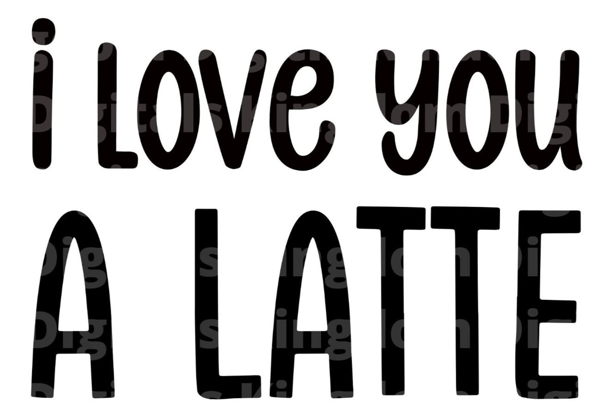 I Love You A Latte SVG coffee svg coffee cup lovers iced coffee shop ...