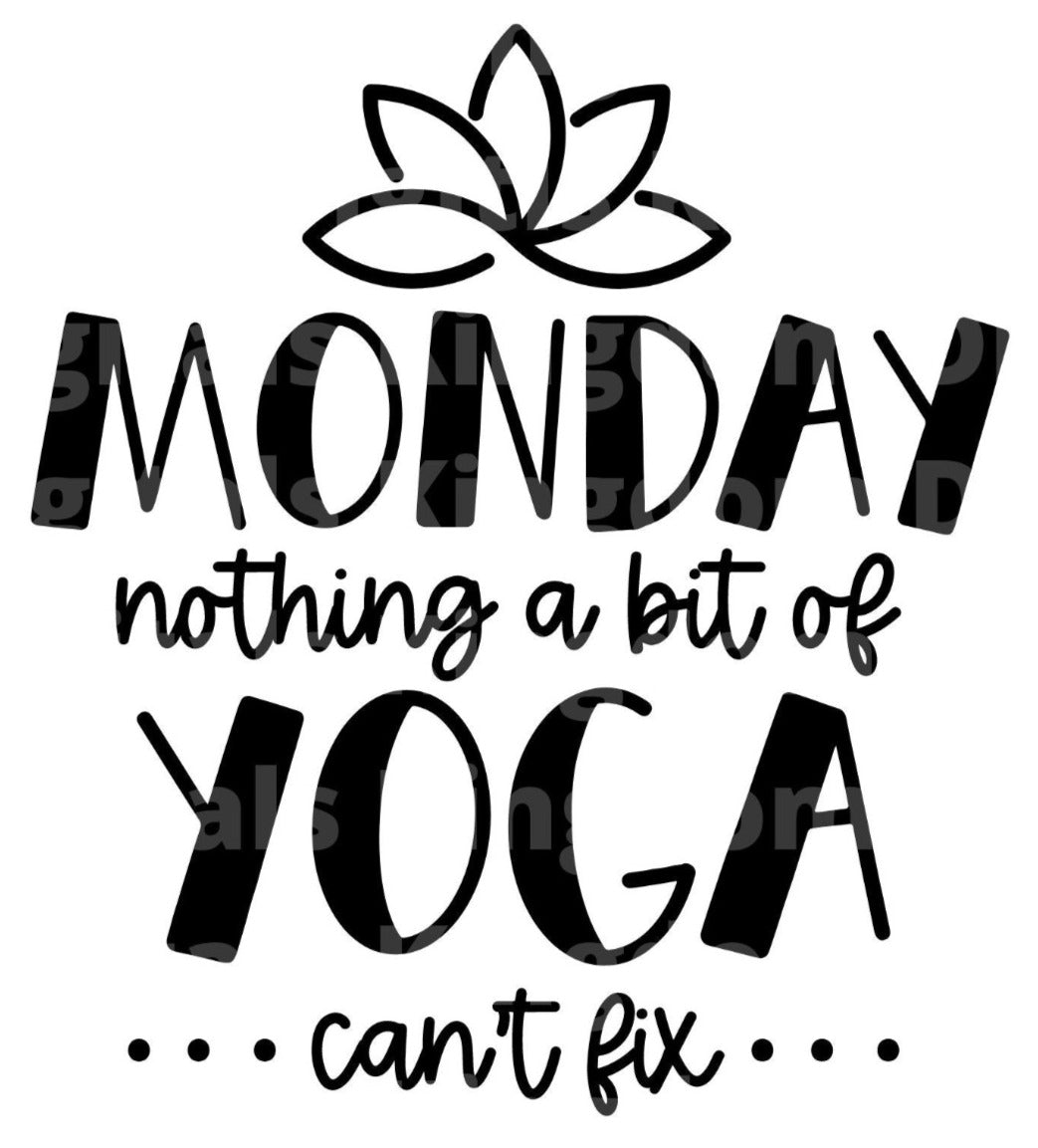 Monday Nothing A Bit of Yoga Cant Fix SVG Namaste Spiritual lotus Zen ...