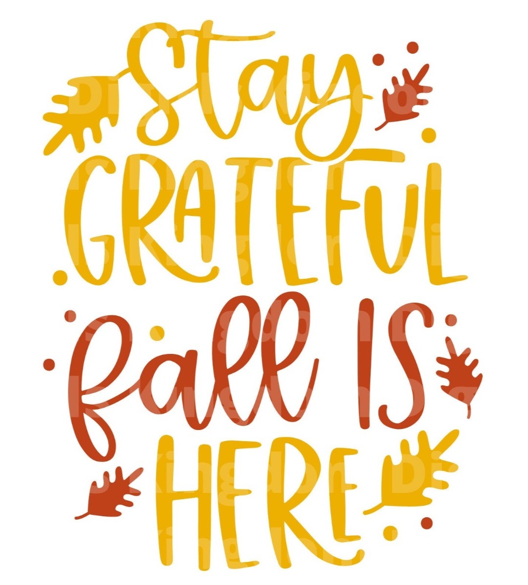 Stay grateful Fall is here SVG Cut File – Kingdom Art Digitals