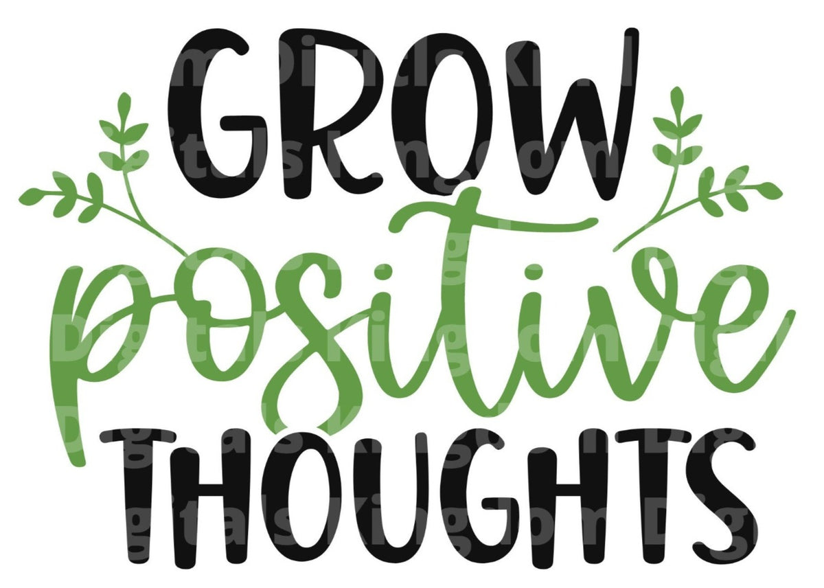 Grow Positive Thoughts SVG Cut File – Kingdom Art Digitals