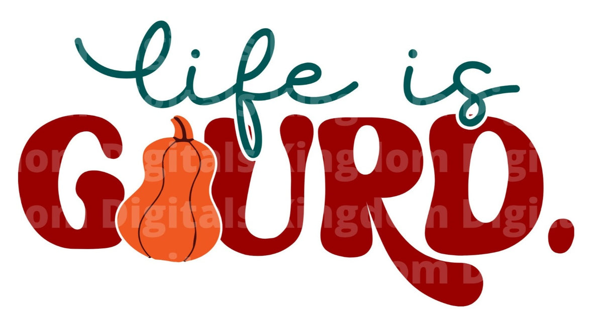 Life is gourd. SVG Cut File – Kingdom Art Digitals
