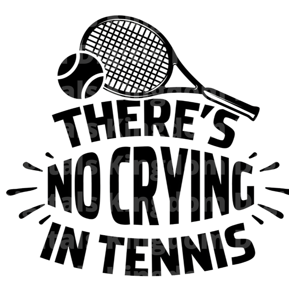There Is No Crying In Tennis SVG | Tennis Ball Racket Funny Sports Coa ...
